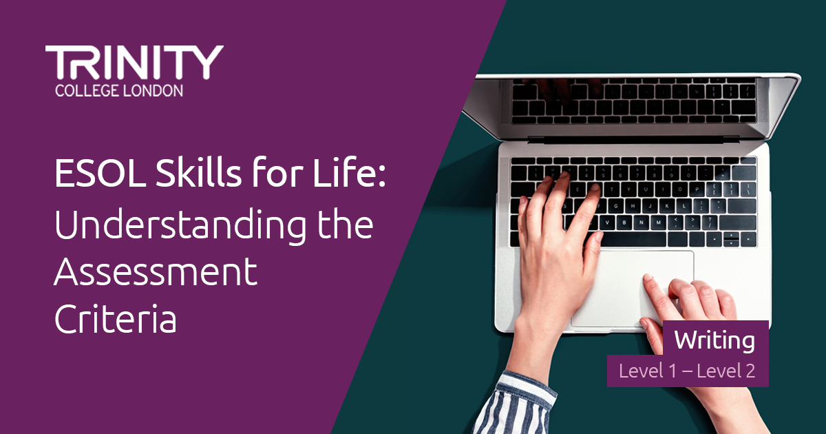 ESOL Skills for Life: Understanding the Assessment Criteria - Writing (L1 - L2)